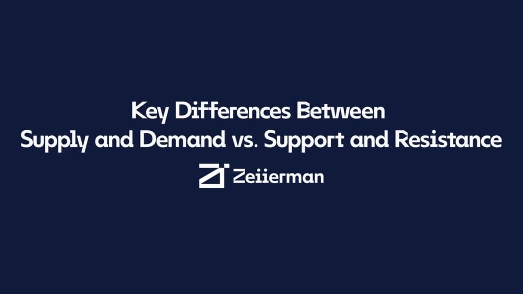 Supply and Demand vs. Support and Resistance: Key Differences - Zeiierman