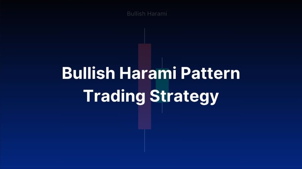 Bullish Harami: How to spot and trade this pattern?